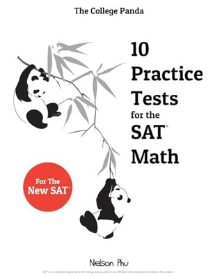The College Panda's 10 Practice Tests for the SAT Math-Phu, Nielson ...