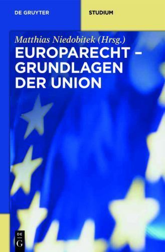 De Gruyter Studium Ser.: Grundlagen der Union by Matthias Niedobitek ...