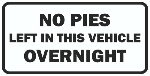 No Pies left in this Vehicle Overnight Sticker Decal Van Car Truck ...