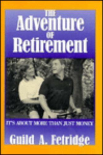 The Adventure of Retirement by Fetridge, Guild A. 9780879759414| eBay