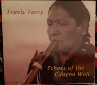 Travis Terry Echoes of the Canyon Wall CD Flute World Music Native ...