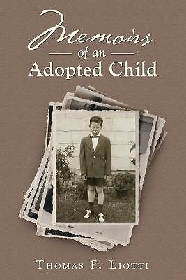 Memoirs of an Adopted Child by Thomas F Liotti (Paperback, 2020) for ...