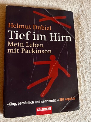 Tief im Hirn: Mein Leben mit Parkinson von Helmut Dubiel | 📕 552 | eBay