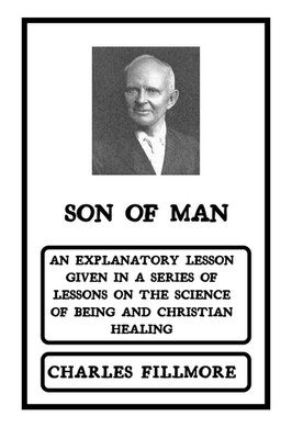 The Son of Man Charles Fillmore **NEW** | eBay