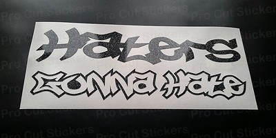 Haters Gonna Hate Glitter Vinyl Die Cut Custom Funny Window Bumper ...