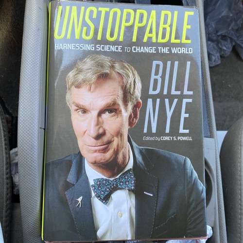Bill Nye Signed Book - Unstoppable : Harnessing Science to Change the ...
