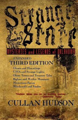 Strange State: Mysteries and Legends of Oklahoma. by Hudson, Cullan ...