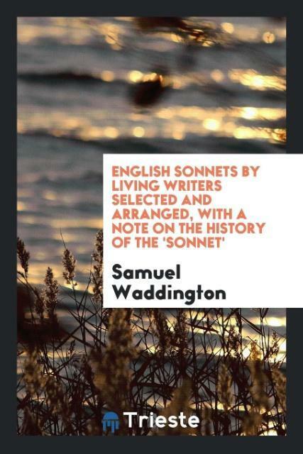 English Sonnets by Living Writers Selected and Arranged, with a Note on ...
