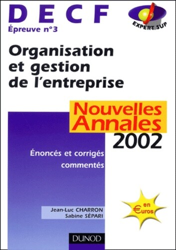 DECF, épreuve n°3 : Organisation et gestion de l'entreprise (Annales ...