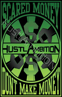 Scared money dont make Money HustlAmbitioN Poster Hustle Entrepreneur ...