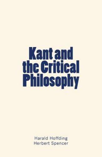 Kant and the Critical Philosophy by Harald Hoffding and Herbert ...