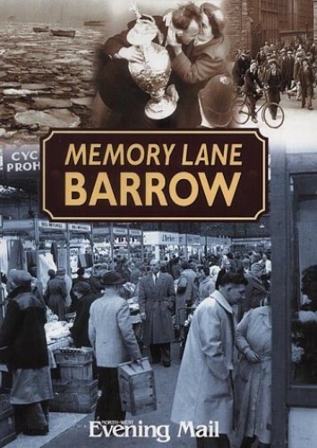Memory Lane Barrow by The North-West Evening Mail Hardback Book The ...