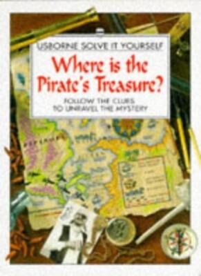 Where is the Pirate's Treasure? (Usborne Solve it Yourself) By ...