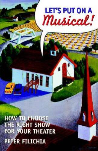 Lets Put on a Musical: How to Choose the Right Show for Your Scho ...