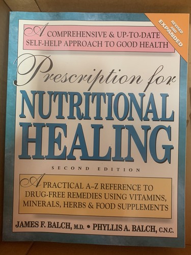 Prescription for Nutritional Healing : A Practical A-Z Reference to ...