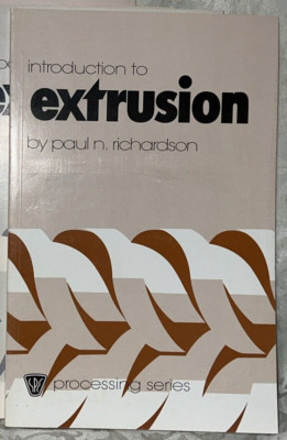 Introduction to EXTRUSION By Paul Richardson Excellent Practical book ...