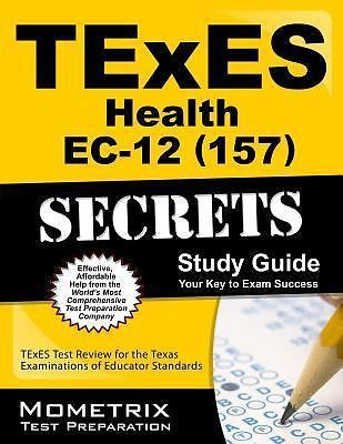 TExES Health EC-12 (157) Secrets Study Guide : TExES Test Review for ...