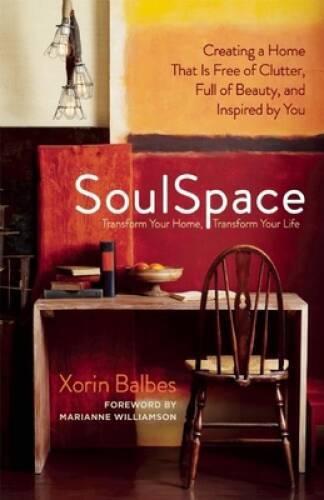 SoulSpace: Transform Your Home, Transform Your Life -- Creating a Home Th - GOOD 9781608680375 ...