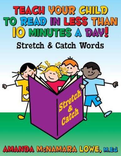 TEACH YOUR CHILD TO READ IN LESS THAN 10 MINUTES A DAY: Stretch - VERY ...