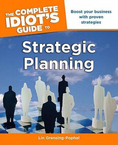 The Complete Idiot's Guide to Strategic Planning (Idiot's Guides ...
