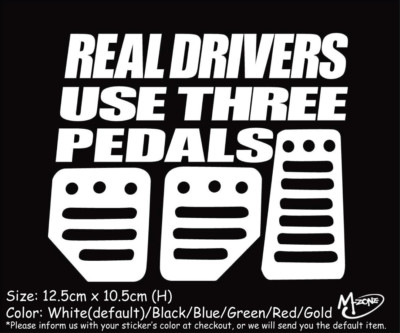 Real Drivers Use 3 Pedals Funny Car Truck Stickers Decals Best Gifts ...