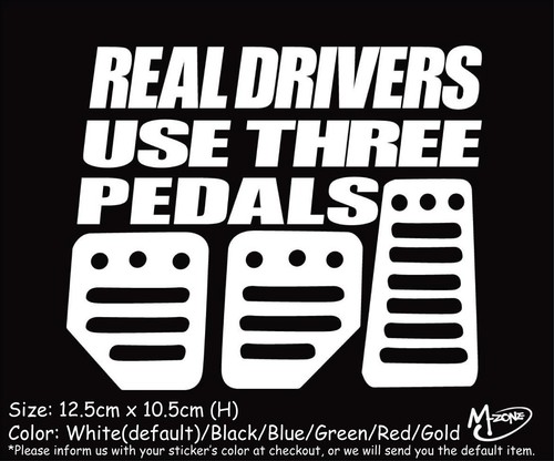 Real Drivers Use 3 Pedals Funny Car Truck Stickers Decals Best Gifts ...