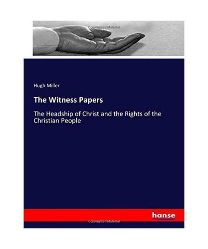 The Witness Papers: The Headship of Christ and the Rights of the ...