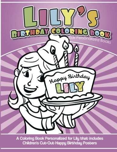 LILY'S BIRTHDAY COLORING BOOK KIDS PERSONALIZED BOOKS: A By Lily Books ...