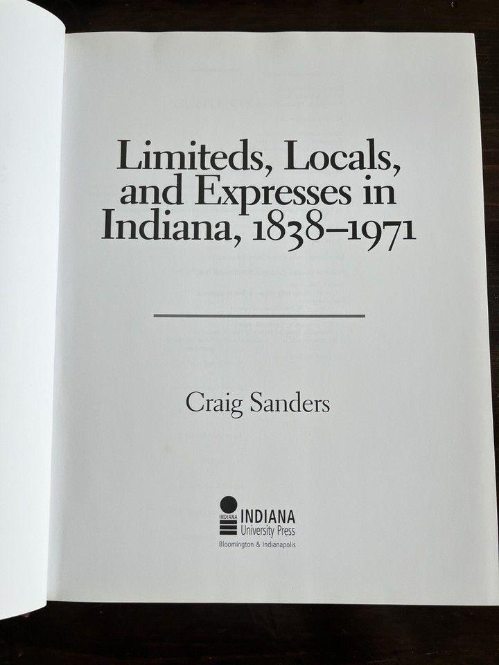 Limiteds Locals & Expresses in Indiana 1838-1971 by Craig Sanders ...