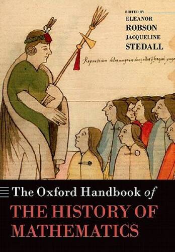 The Oxford Handbook of the History of Mathematics (Oxford Handbooks ...