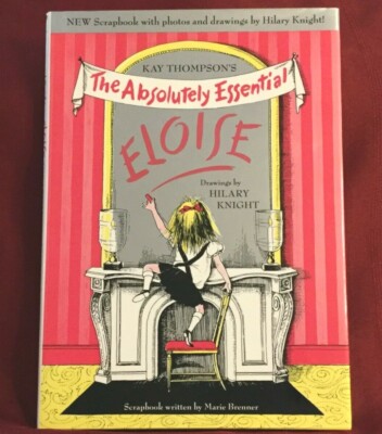 Kay Thompson's The Absolute Essential ELOISE Drawings by Hilary Knight ...