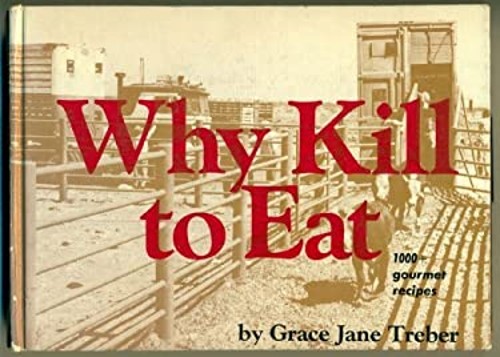 Why kill to eat Grace Jane Treber | eBay