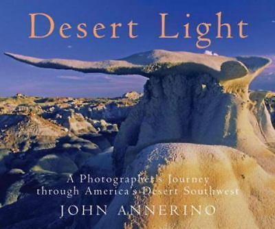Desert Light: A Photographer's Journey Through Desert Southwest ...