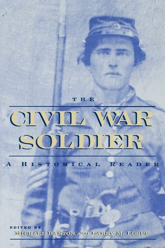 The Civil War Soldier: A Historical Reader Paperback Book 9780814798805 ...