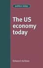 The Us Economy Today by Edward Ashbee NEW BOOK 9780719082351| eBay