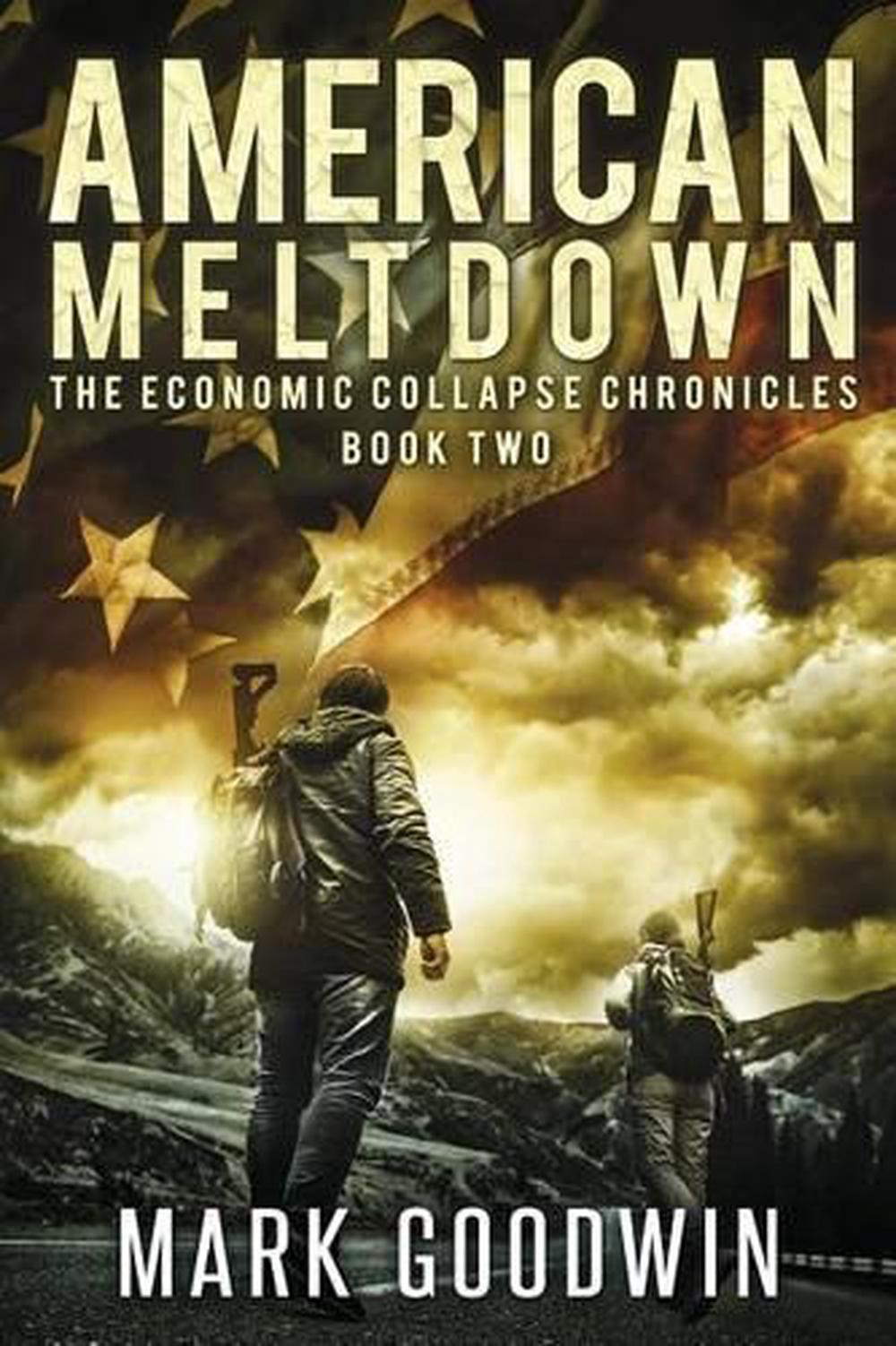 American Meltdown: Book Two of The Economic Collapse Chronicles by Mark ...
