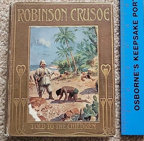 ROBINSON CRUSOE TOLD TO THE CHILDREN DANIEL DEFOE JOHN LANG W. B ...