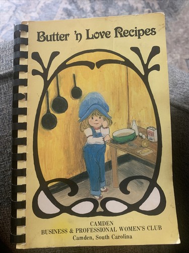 Butter ‘n Love Recipes cookbook Camden SC women’s club South Carolina ...