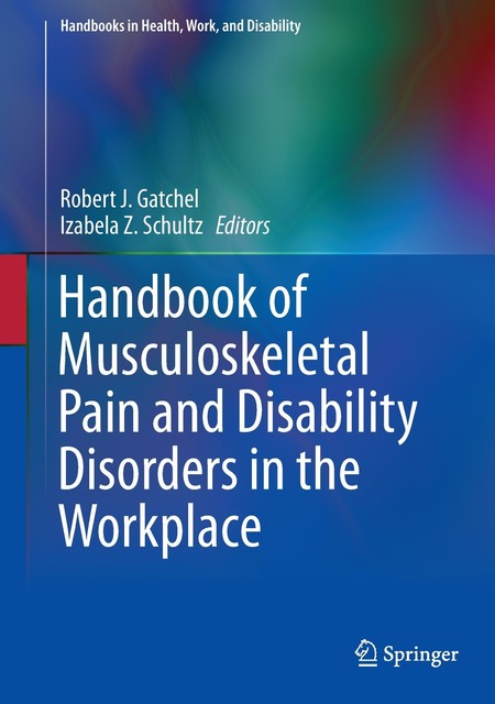 Handbook of Musculoskeletal Pain And Disability Disorders in The Workplace von Izabela Z ...