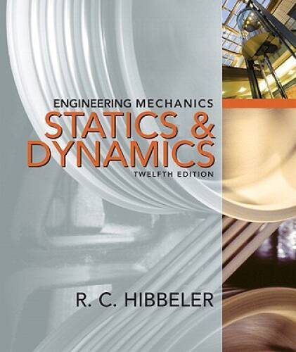 Engineering Mechanics: Combined Statics & Dynamics (12th Edition ...