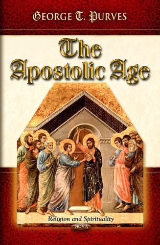 Series: Religion and Spirituality Ser.: Apostolic Age by George T ...