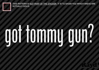 (2) Got Tommy gun Sticker Decal thompson machine gun | eBay