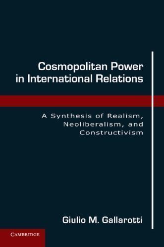 Cosmopolitan Power in International Relations : A Synthesis of Realism ...