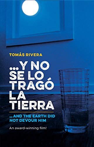 ...Y NO SE LO TRAGO LA TIERRA / AND THE EARTH DID NOT By Tomas Rivera ...