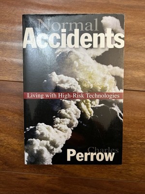 Normal Accidents: Living With High-Risk Technologies, Charles Perrow ...