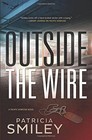 OUTSIDE THE WIRE (A PACIFIC HOMICIDE (2)) By Patricia Smiley **Mint ...