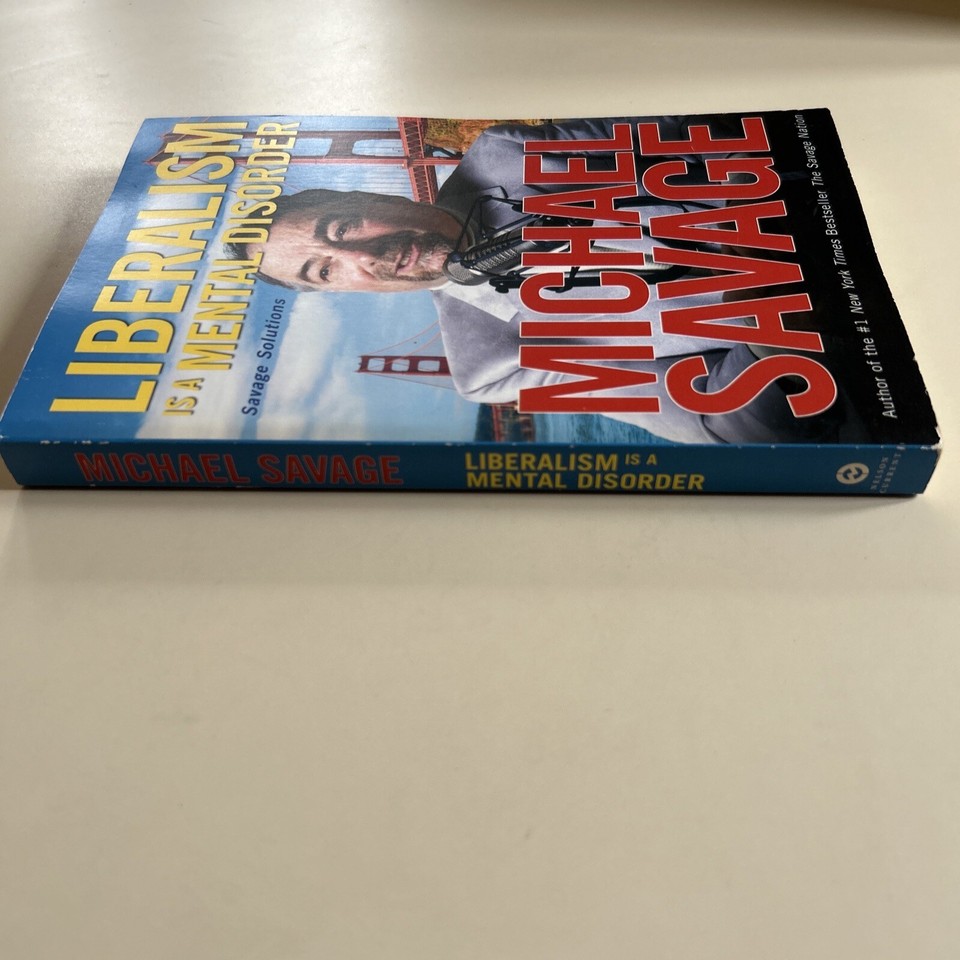 Liberalism Is a Mental Disorder : Savage Solutions by Michael Savage (2006,... 9781595550439 | eBay