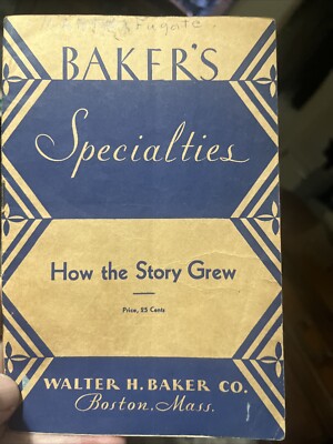 Baker’s Specialities How The Story Grew Walter H Baker Co | eBay