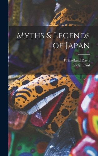 F Hadland Davis Evelyn Paul Myths & Legends of Japan (Hardback) (UK ...