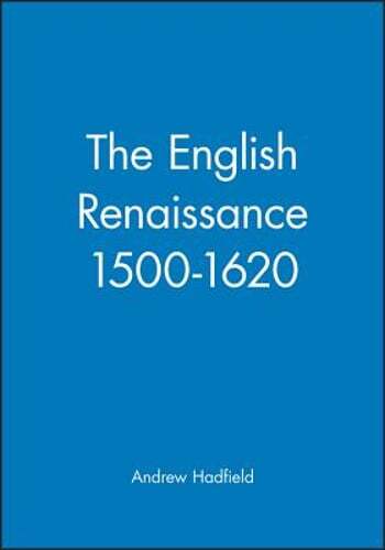 The English Renaissance 1500-1620 by Andrew Hadfield: New 9780631220244 ...